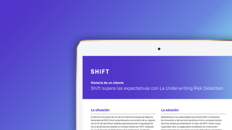 Shift supera las expectativas con Underwriting Risk Detection